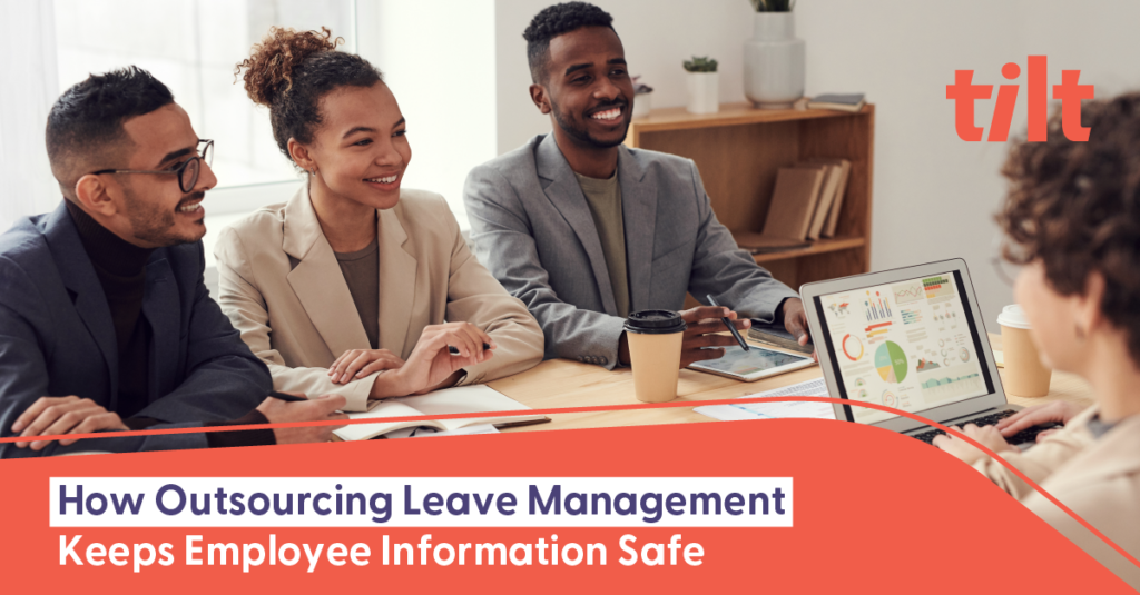 How Outsourcing Leave Management Keeps Employee Information Safe - Tilt ...