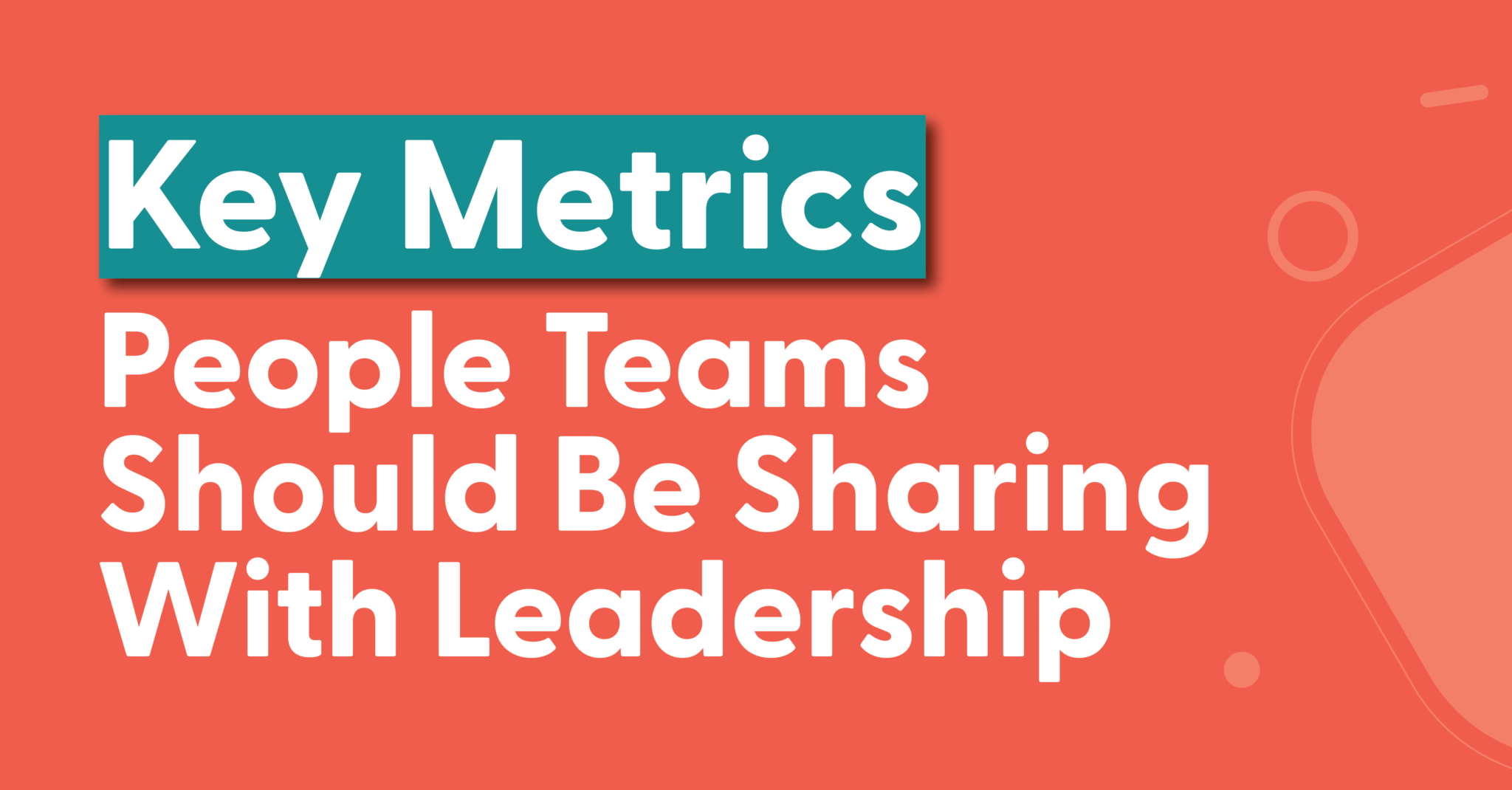 Key Metrics People Teams Should Be Sharing With Leadership - Tilt Leave ...