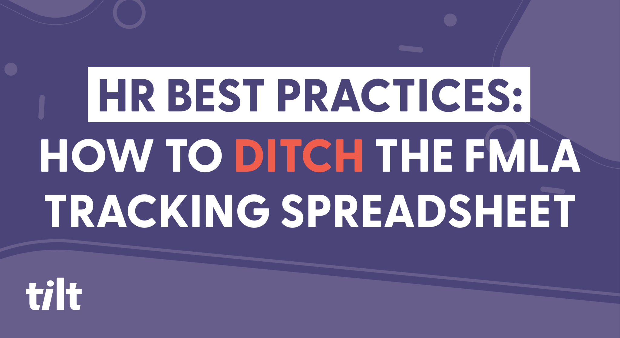 HR Best Practices: How to Ditch the FMLA Tracking Spreadsheet
