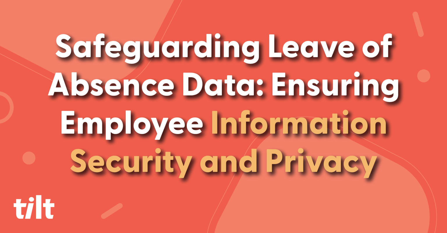 Safeguarding Leave of Absence Data: Ensuring Employee Information ...