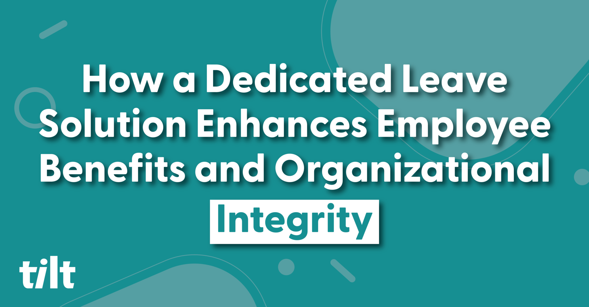 How a Dedicated Leave Solution Enhances Employee Benefits and ...